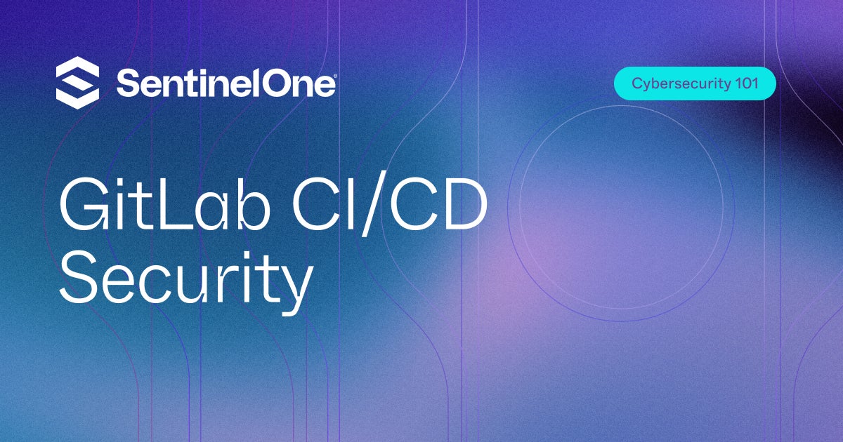GitLab CI/CD Security: Risks & Best Practices