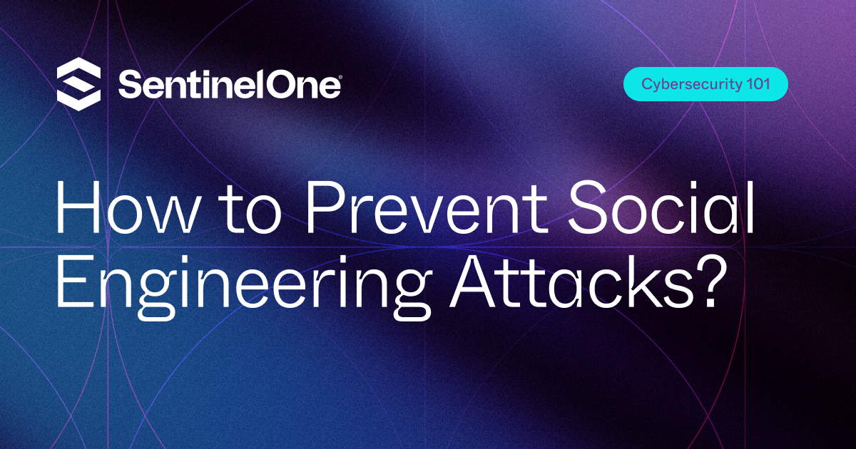How to Prevent Social Engineering Attacks?
