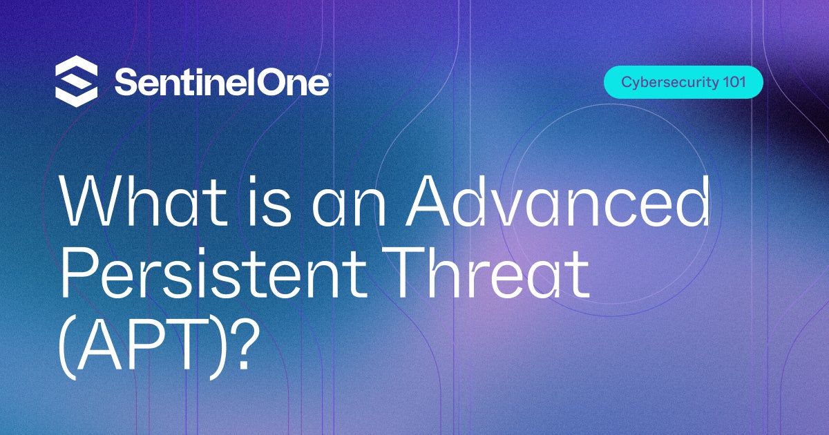 Qu'est-ce qu'une APT (menace persistante avancée) ? | APT Security