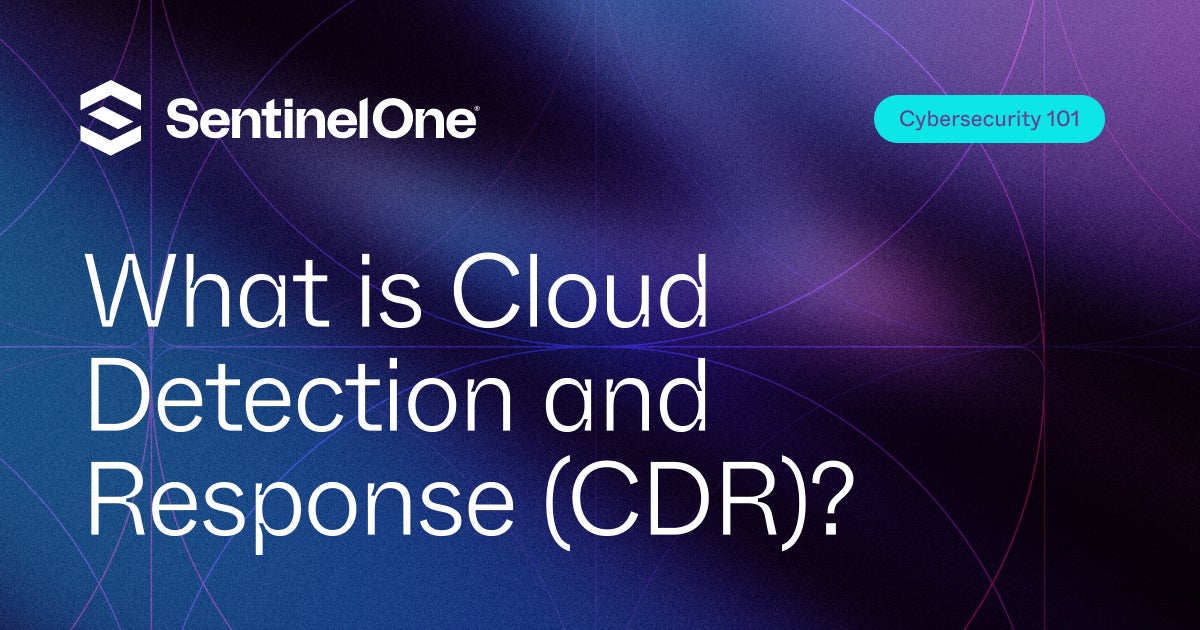 What is Cloud Detection and Response (CDR)?