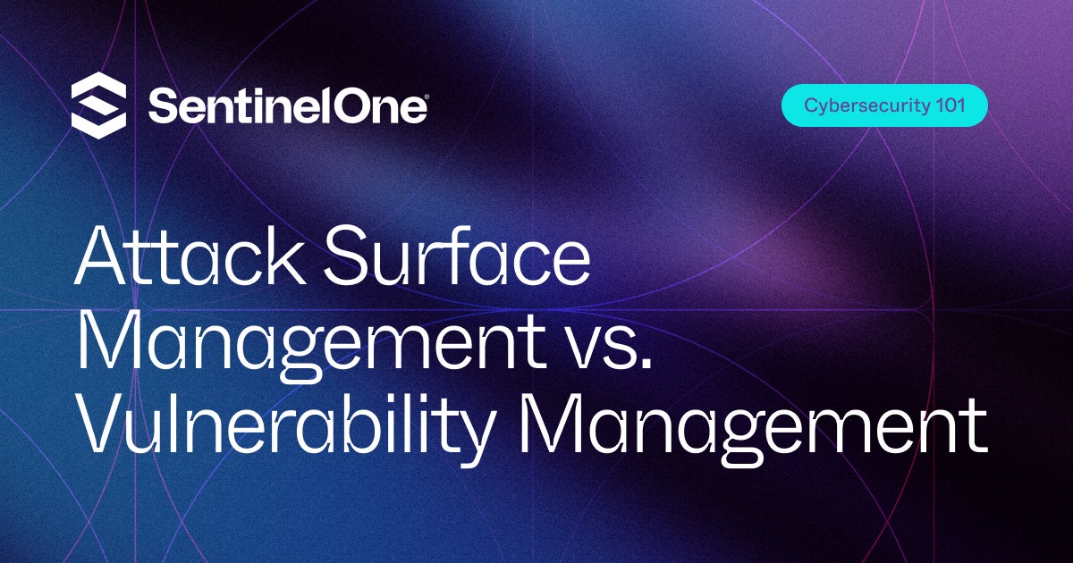 Attack Surface Management vs Vulnerability Management
