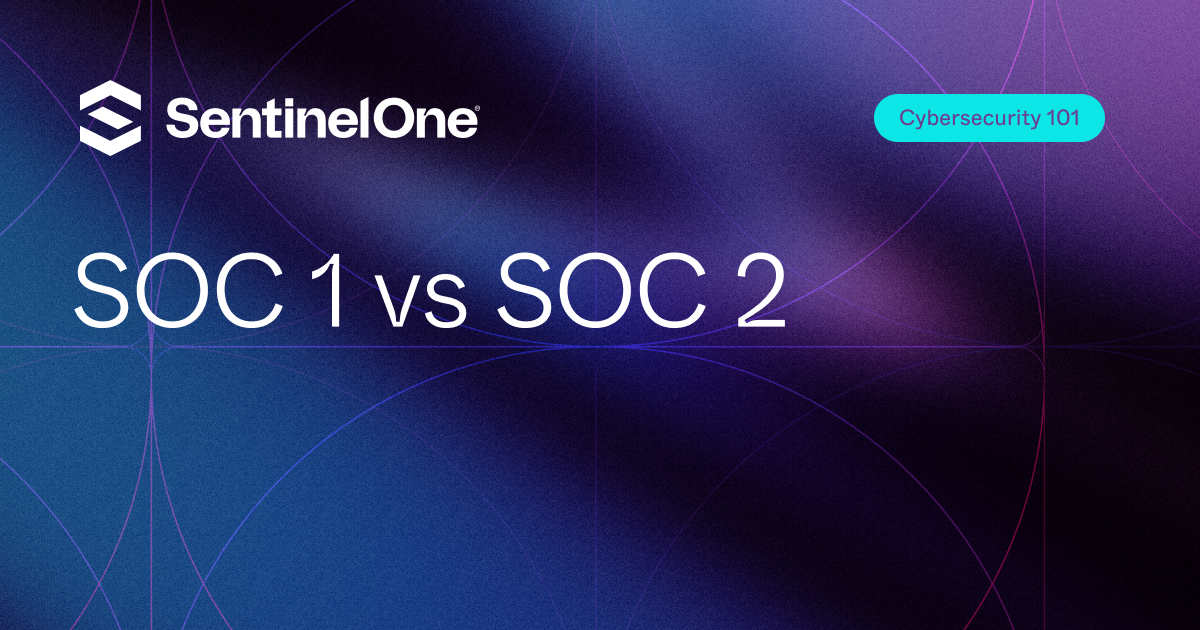 SOC 1 Vs SOC 2: Compliance Framework Differences Explained
