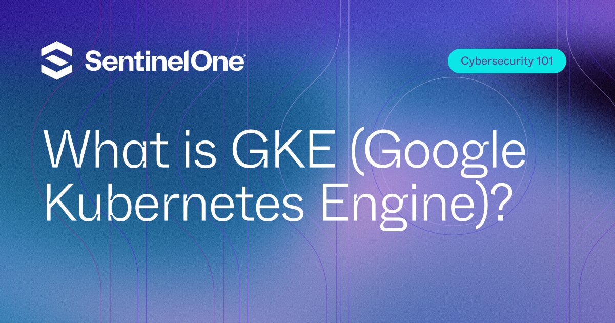 What is GKE (Google Kubernetes Engine)?