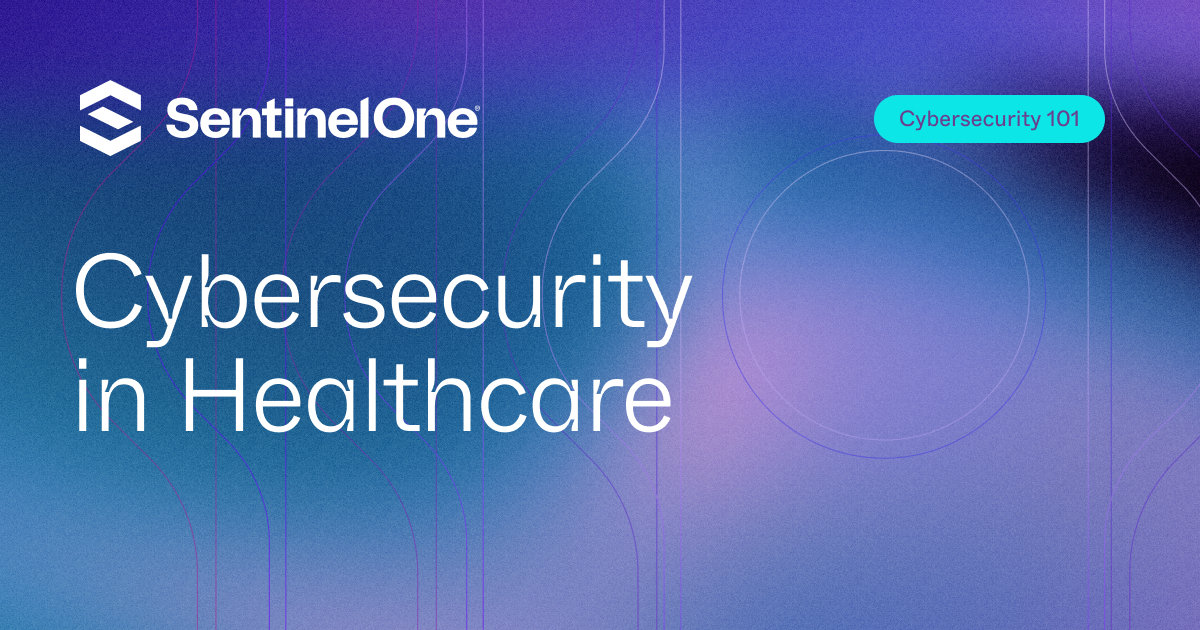 Cybersecurity in Healthcare: Risks & Best Practices