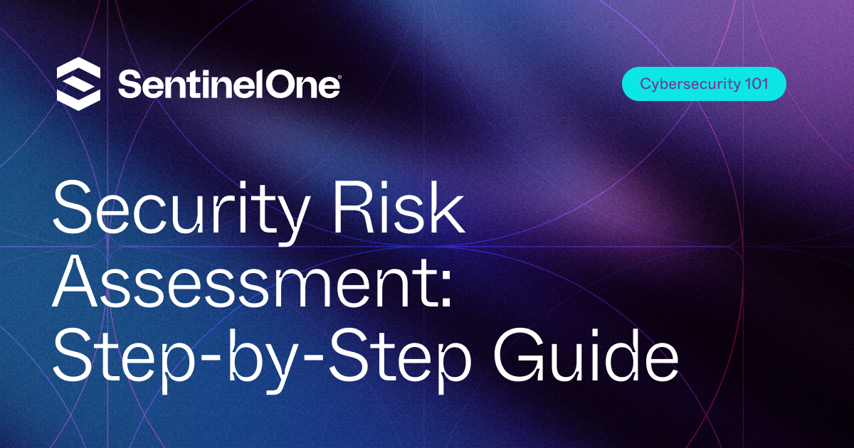Security Risk Assessment: Step-by-Step Guide