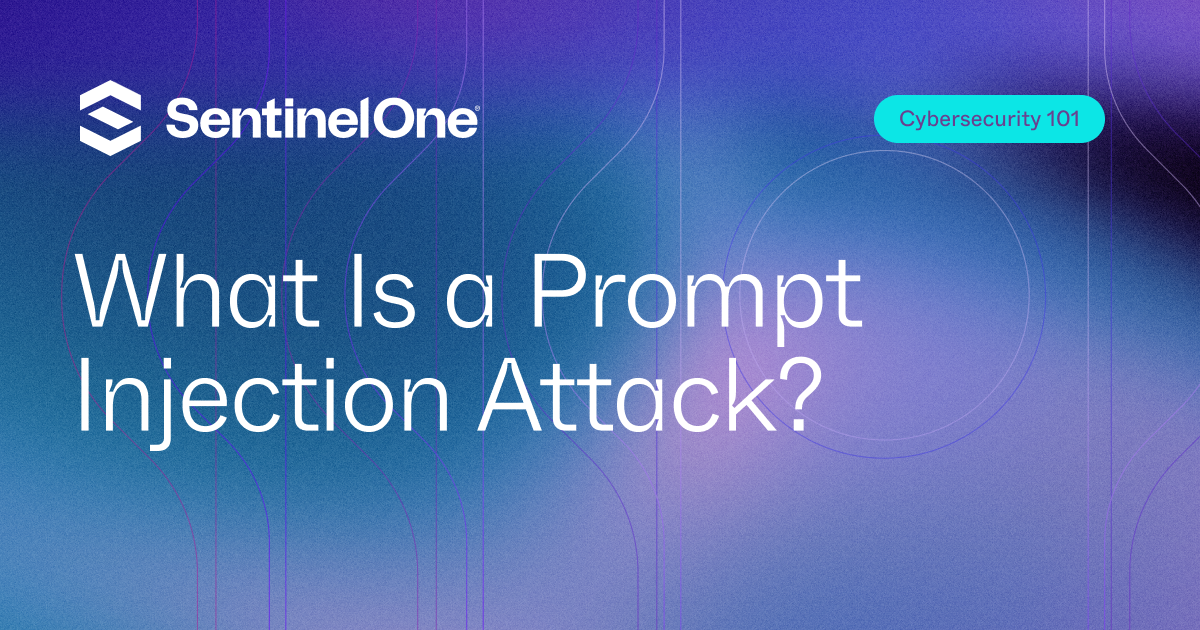 What Is a Prompt Injection Attack? And How to Stop It in LLMs