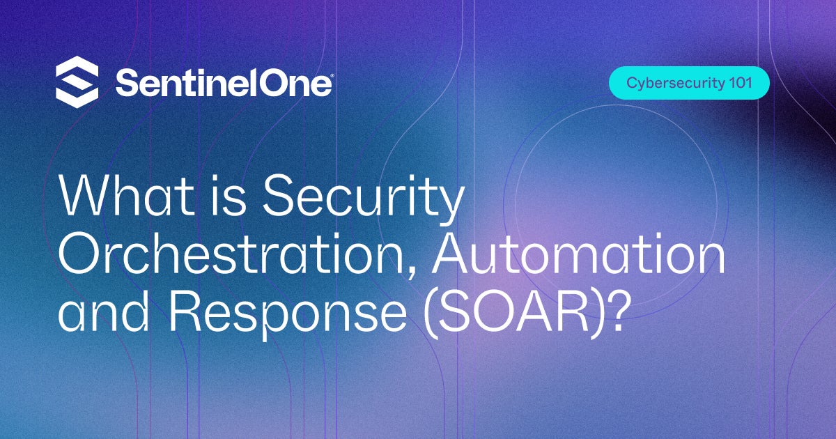 What is SOAR (Security Orchestration, Automation & Response)?