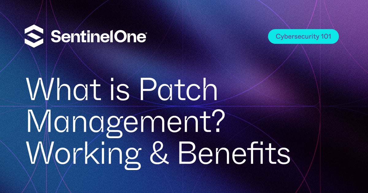 What Is Patch Management? Working and Benefits
