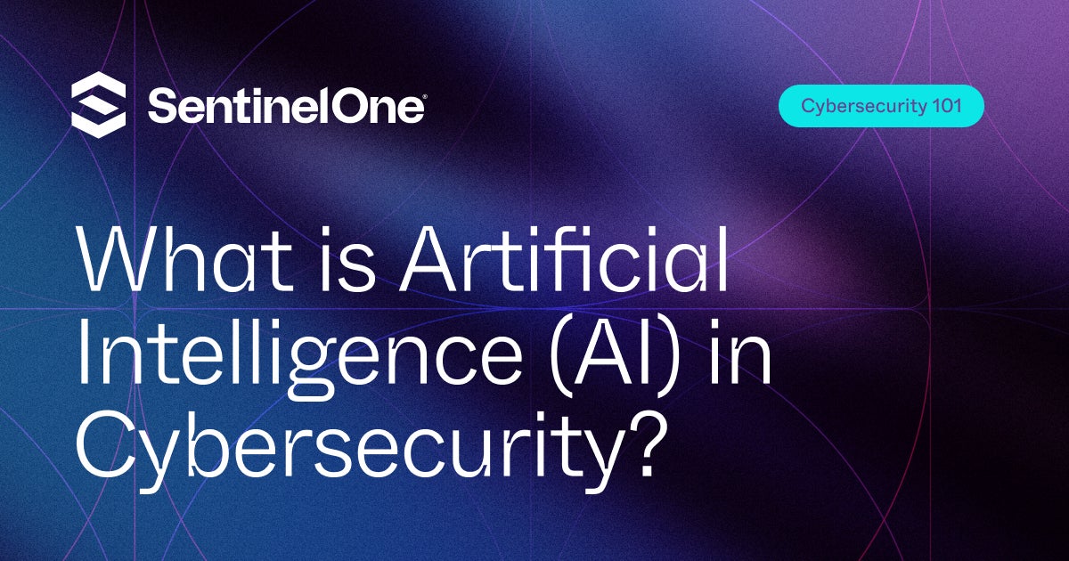 What is Artificial Intelligence (AI) in Cybersecurity?
