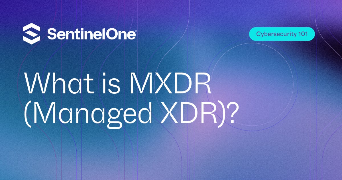 What is MXDR (Managed XDR)?