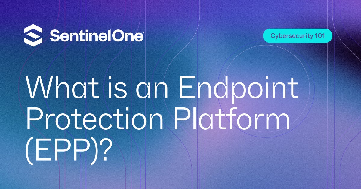 What is an Endpoint Protection Platform (EPP)?
