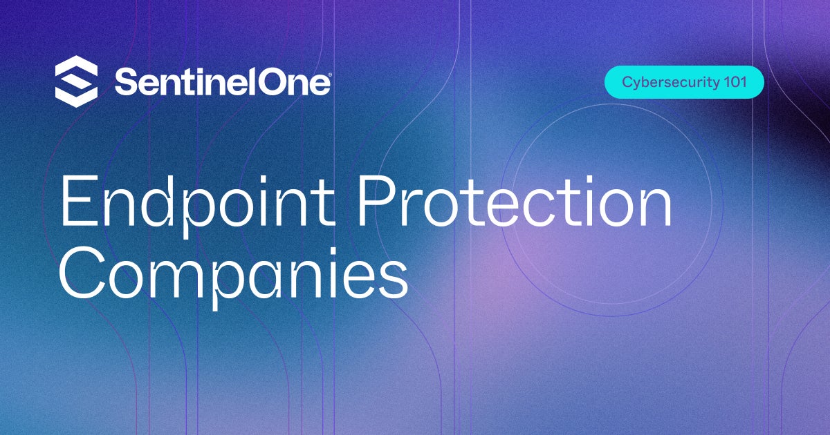 10 Endpoint Protection Companies for 2025