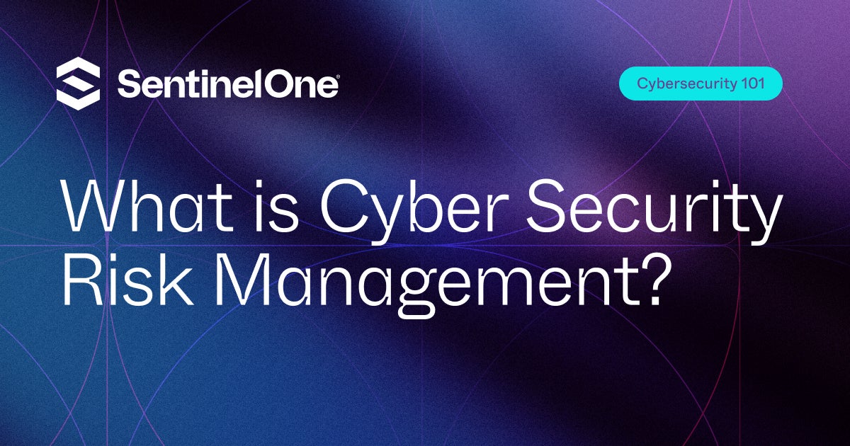 What is Cyber Security Risk Management?