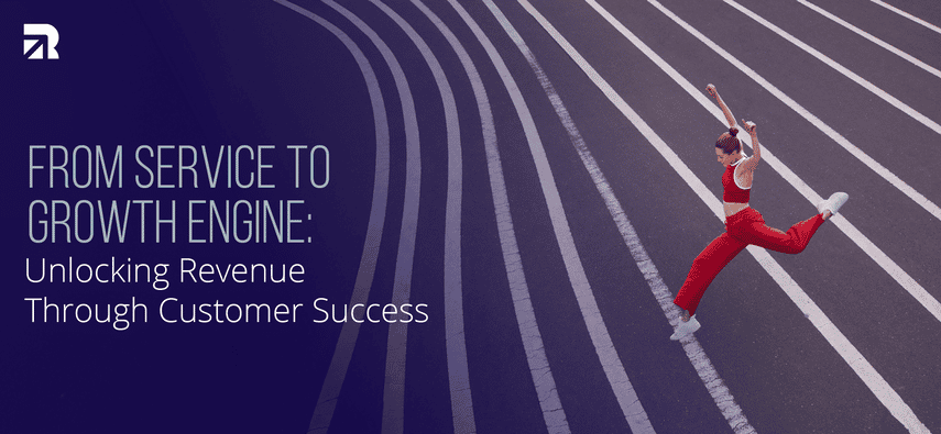 Unlock Revenue Growth Through Customer Success | Richardson