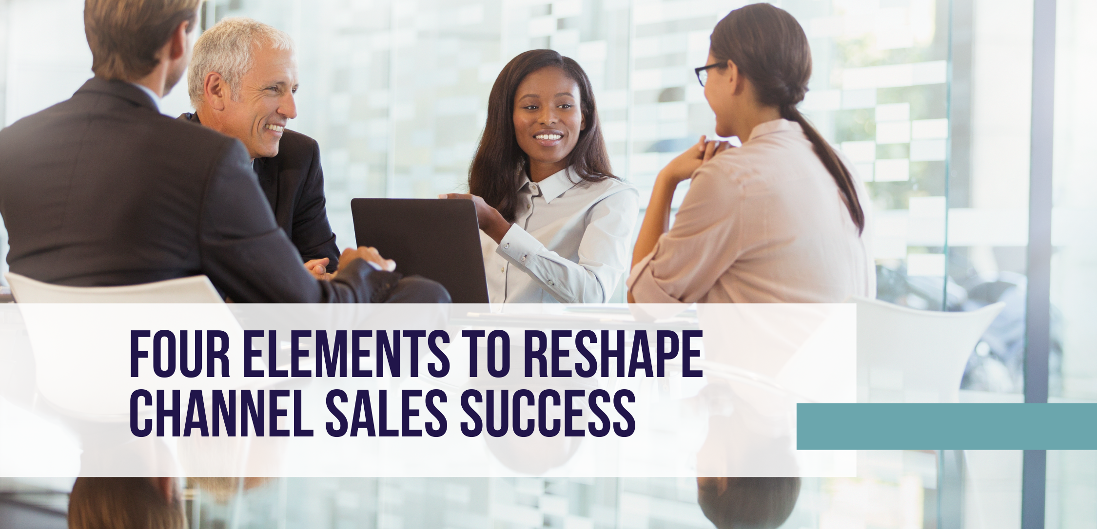 White Paper: Four Elements to Reshape Channel Sales Success ...