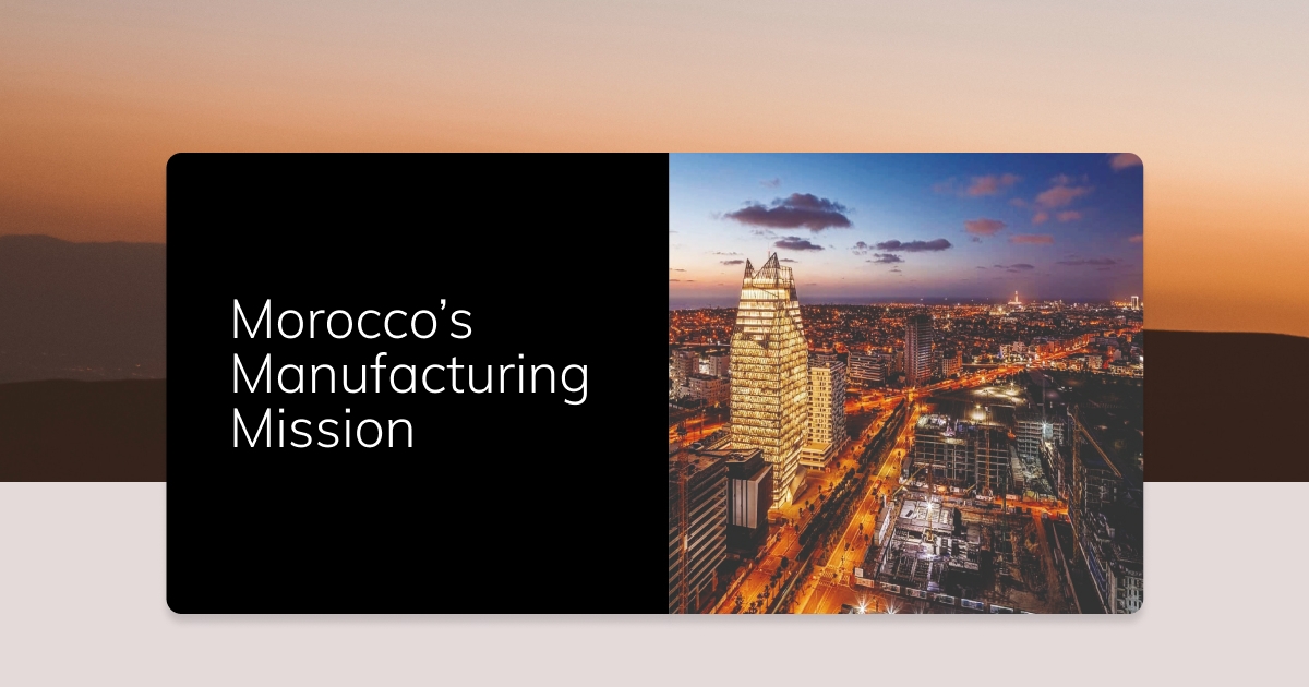 Morocco’s Manufacturing Mission
