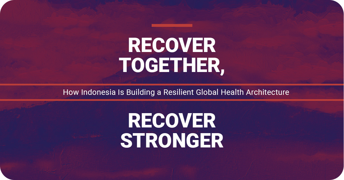Recover Together, Recover Stronger: How Indonesia Is Building a ...