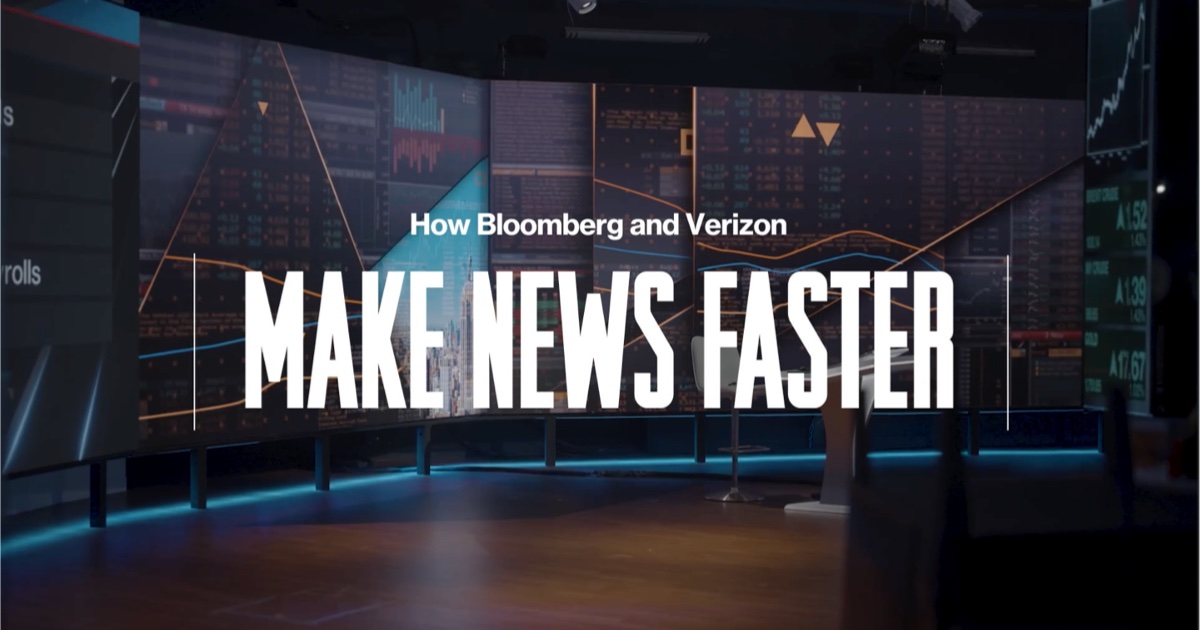 How Bloomberg and Verizon Make the News Faster