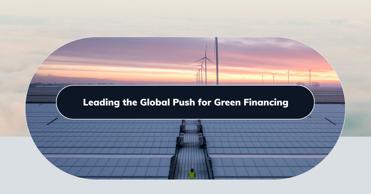 Leading the Global Push for Green Financing