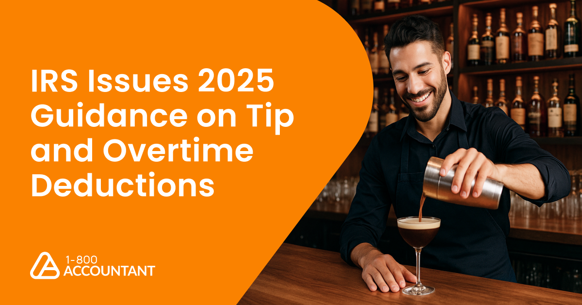 IRS 2025 Guidance on Tip & Overtime Deductions | 1-800Accountant