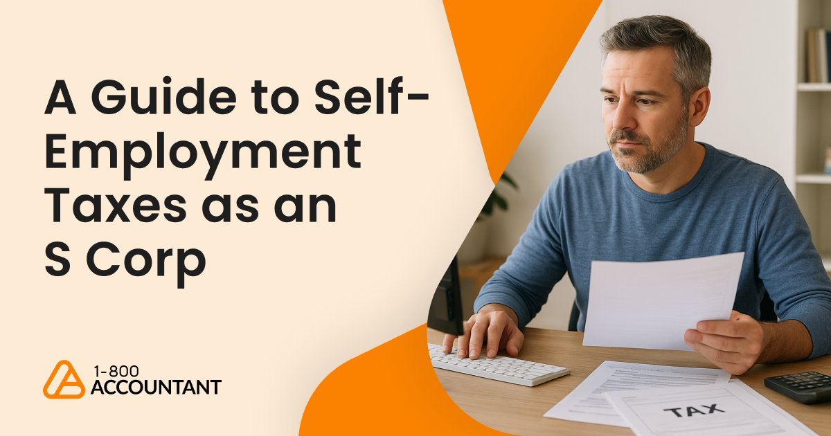 A Guide to Self-Employment Taxes as an S Corp | 1-800Accountant