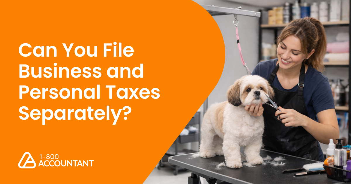 Can You File Business and Personal Taxes Separately? | 1-800Accountant