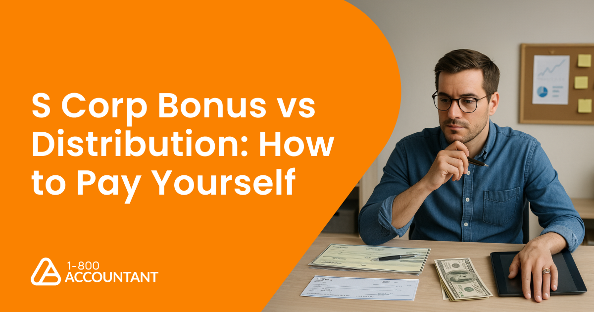 S Corp Bonus vs Distribution: How to Pay Yourself | 1-800Accountant