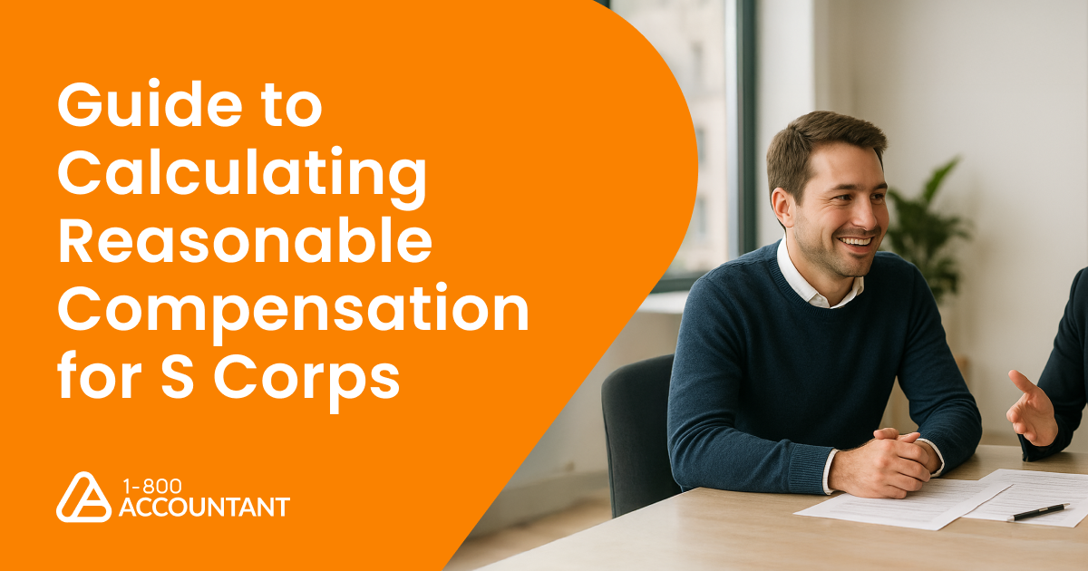 Guide to Calculating Reasonable Compensation for S Corps | 1-800Accountant
