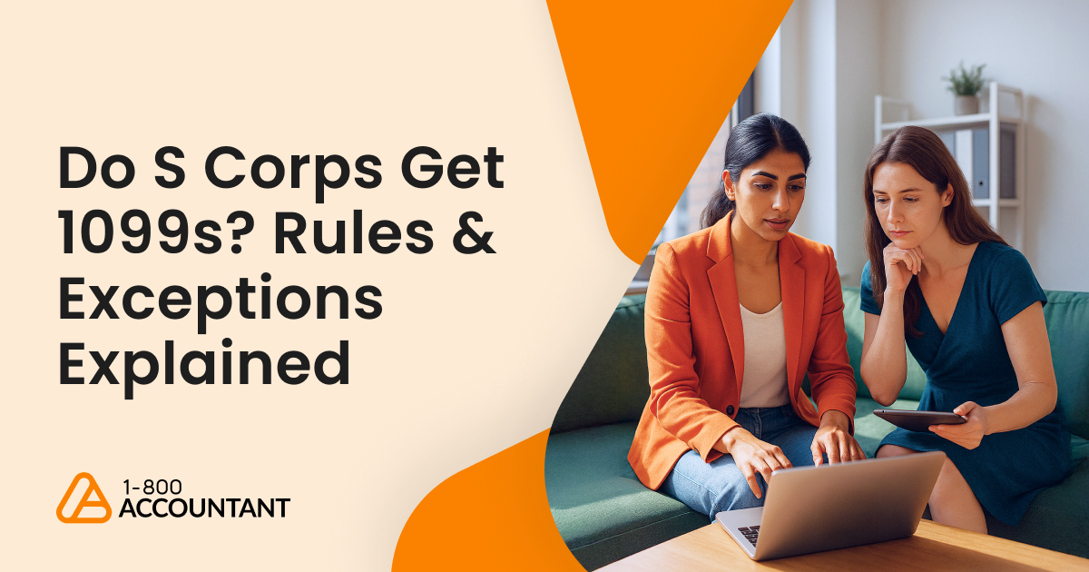 Do S Corps Get 1099s? Rules & Exceptions Explained | 1-800Accountant