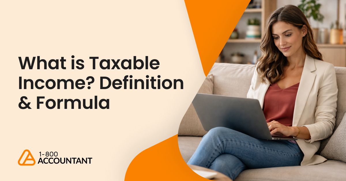 What is Taxable Income? Definition & Formula Explained | 1-800Accountant