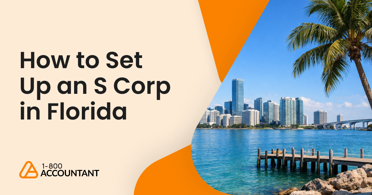 5 Steps to Setting Up an S Corp in Florida | 1-800Accountant