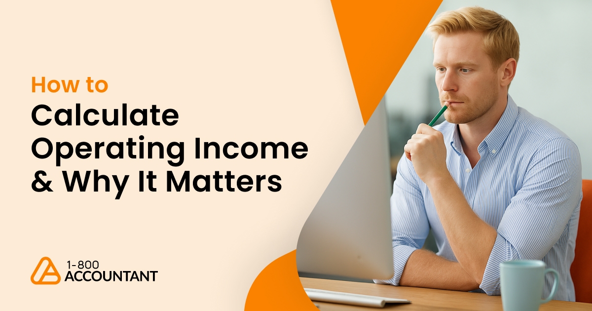How to Calculate Operating Income & Why It Matters | 1-800Accountant