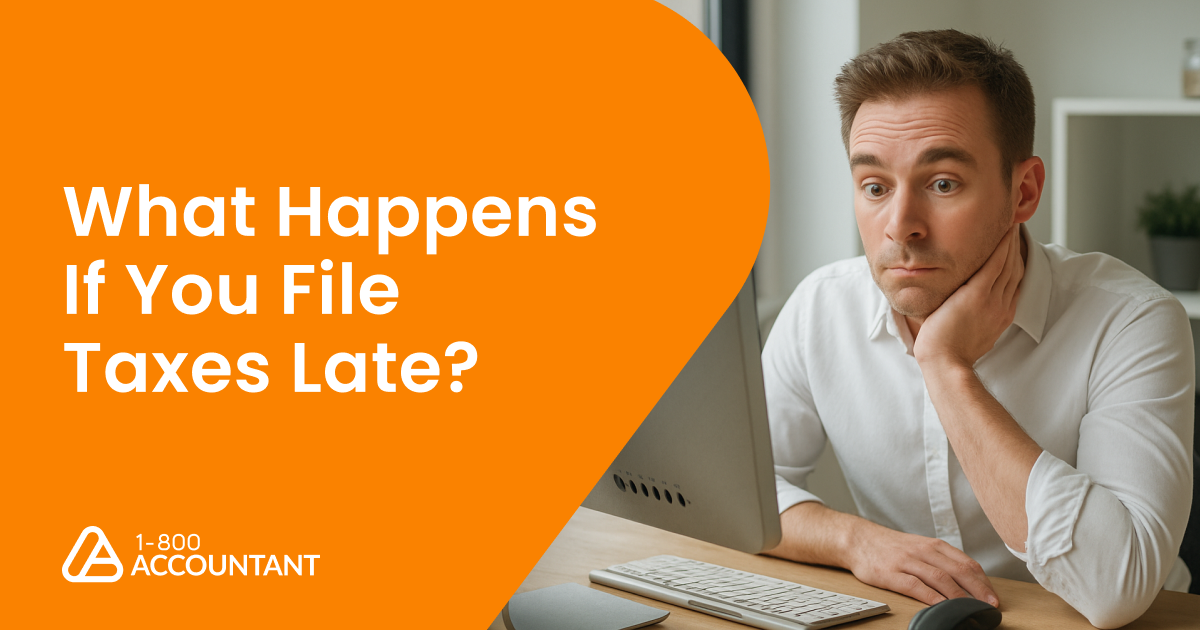 What Happens If You File Taxes Late | 1-800Accountant