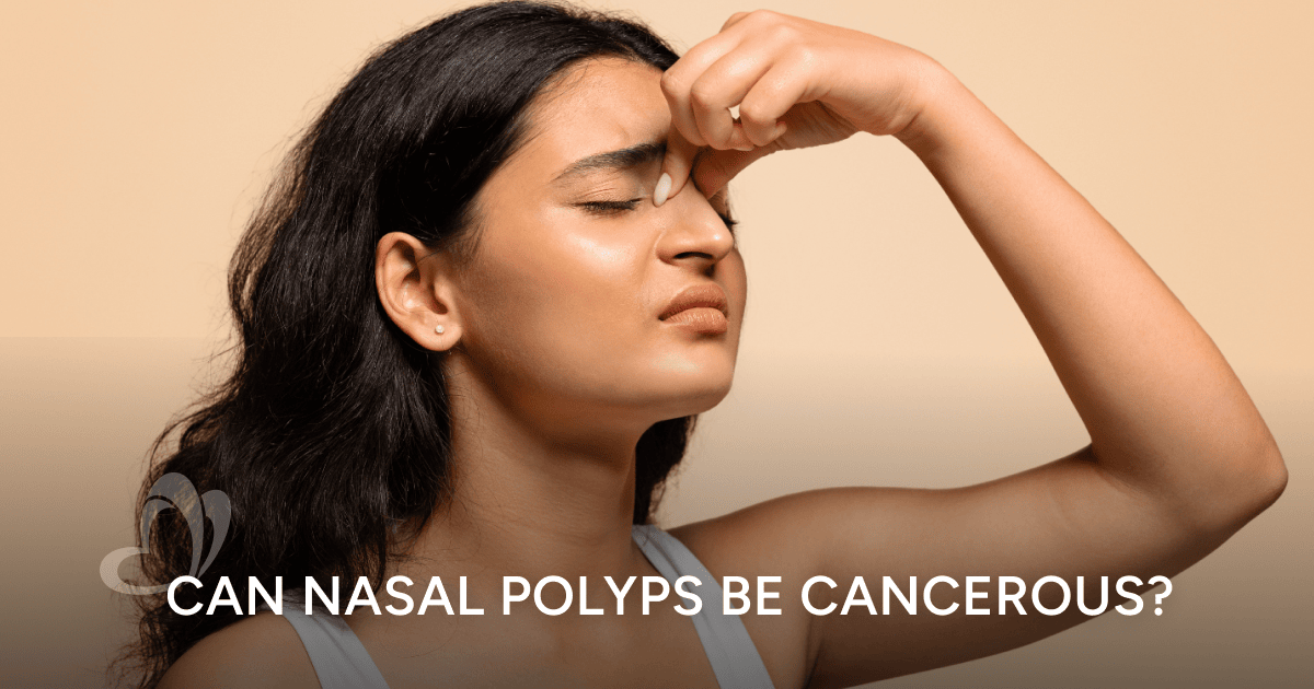 Can Nasal Polyps Be Cancerous? | Thomson Medical