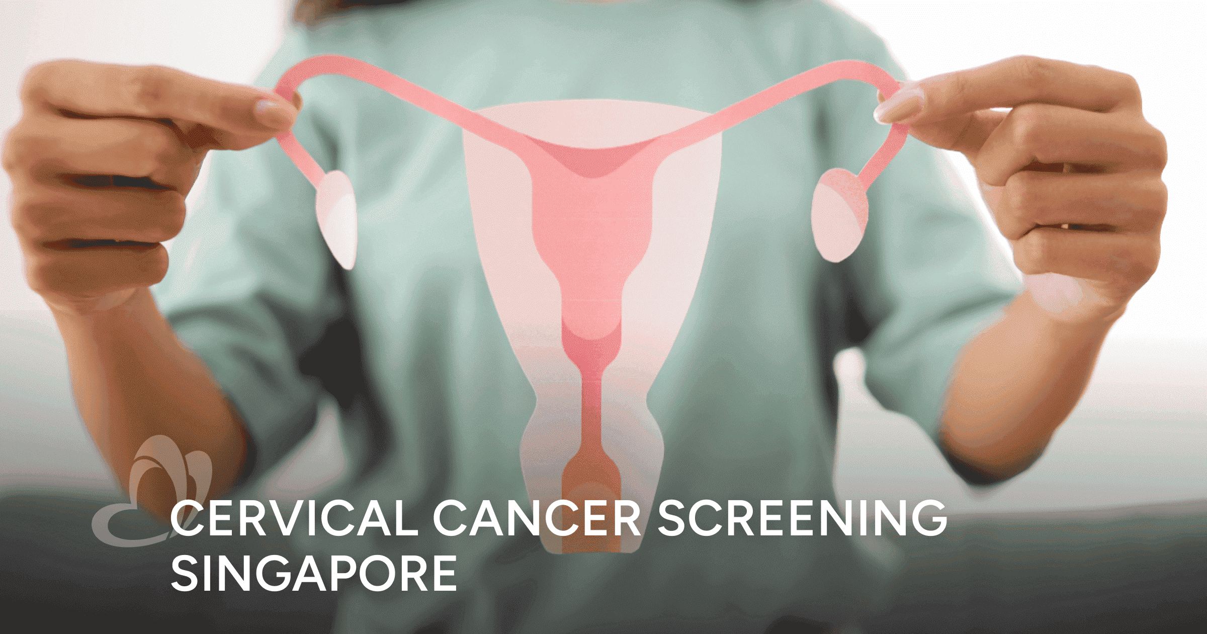 Cervical Cancer Screening Singapore: What Every Woman Should Know ...