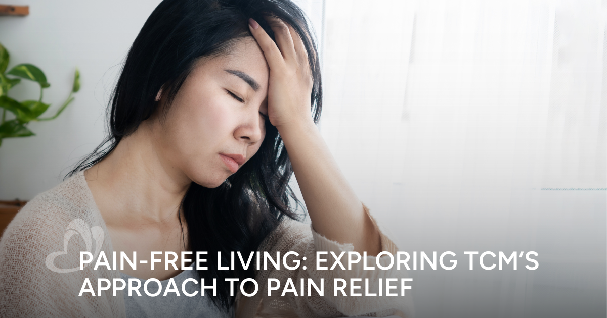 Pain-Free Living: Exploring TCM’s Approach to Pain Relief | Thomson Medical
