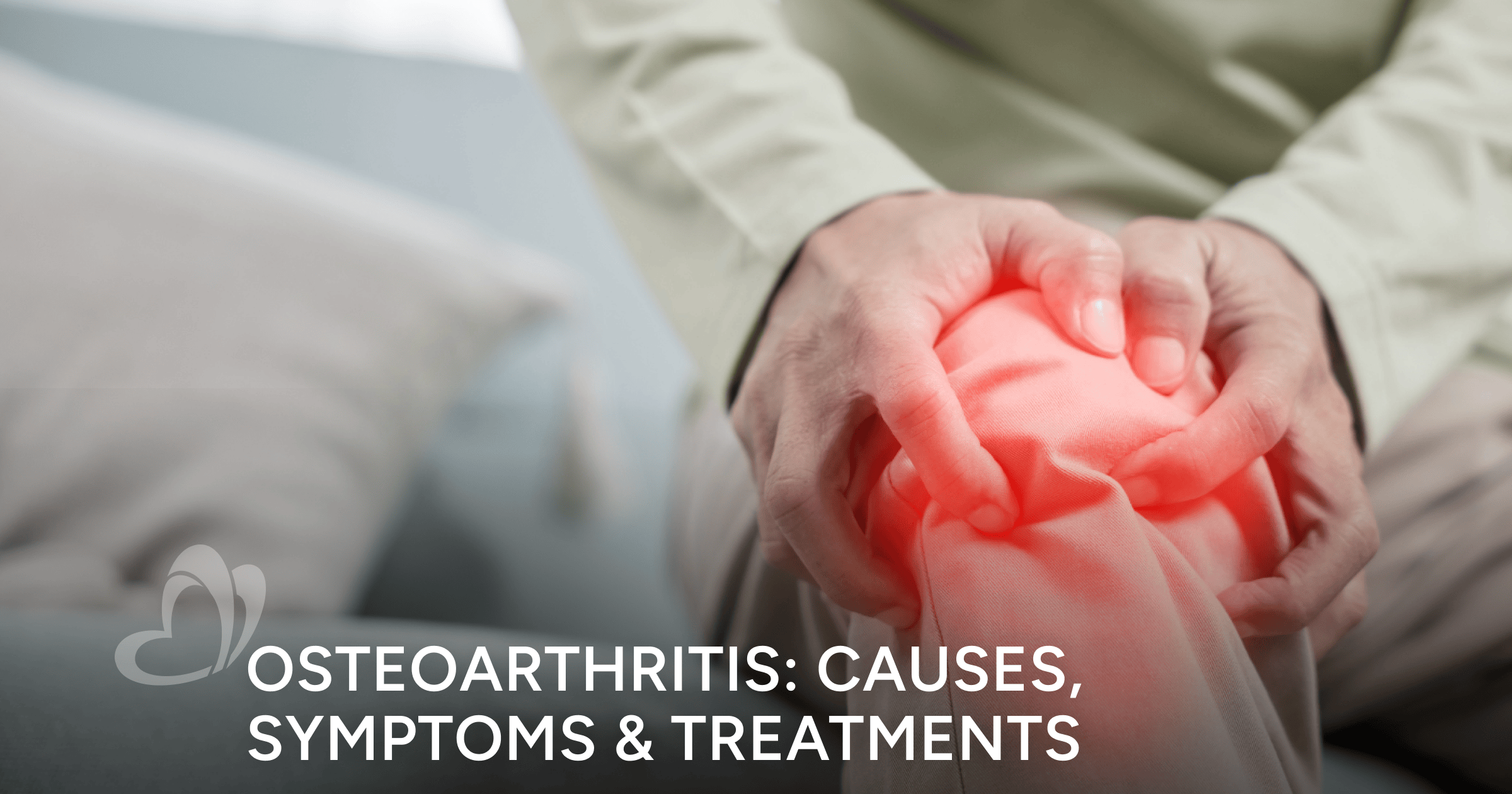 Osteoarthritis: Causes, Symptoms, and Treatments | Thomson Medical