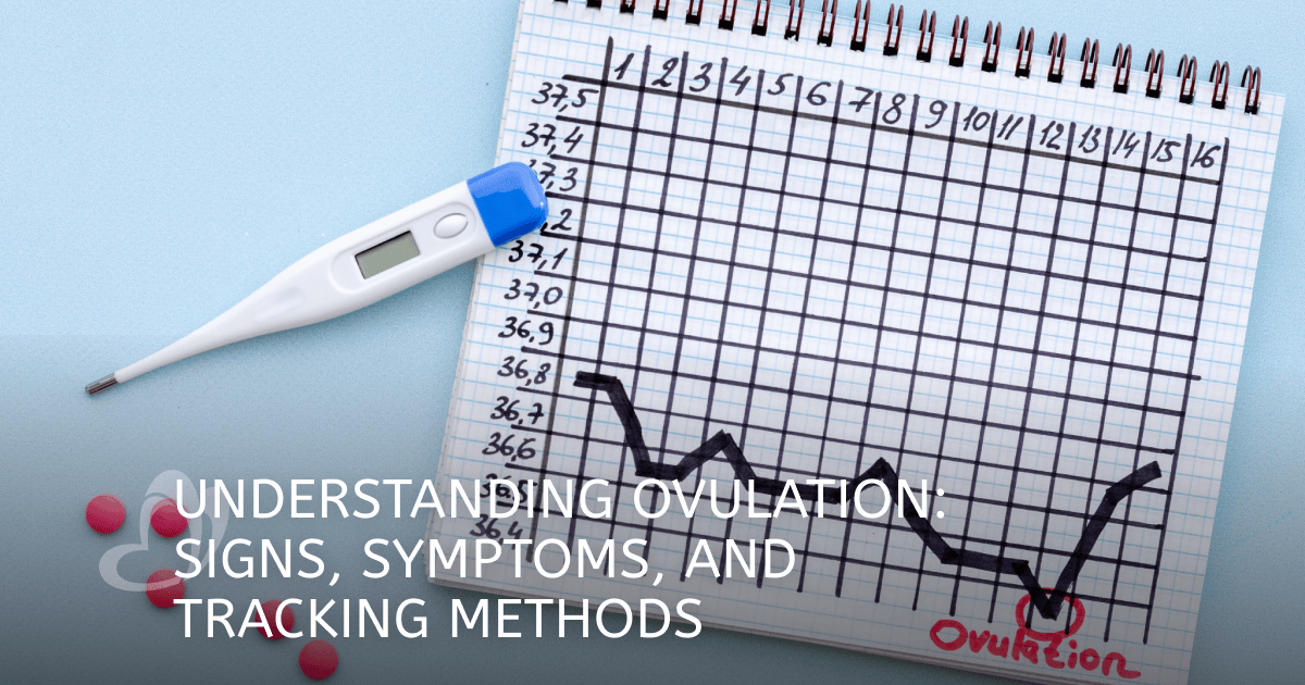Ovulation: Signs, Symptoms, and Tracking Methods | Thomson Medical
