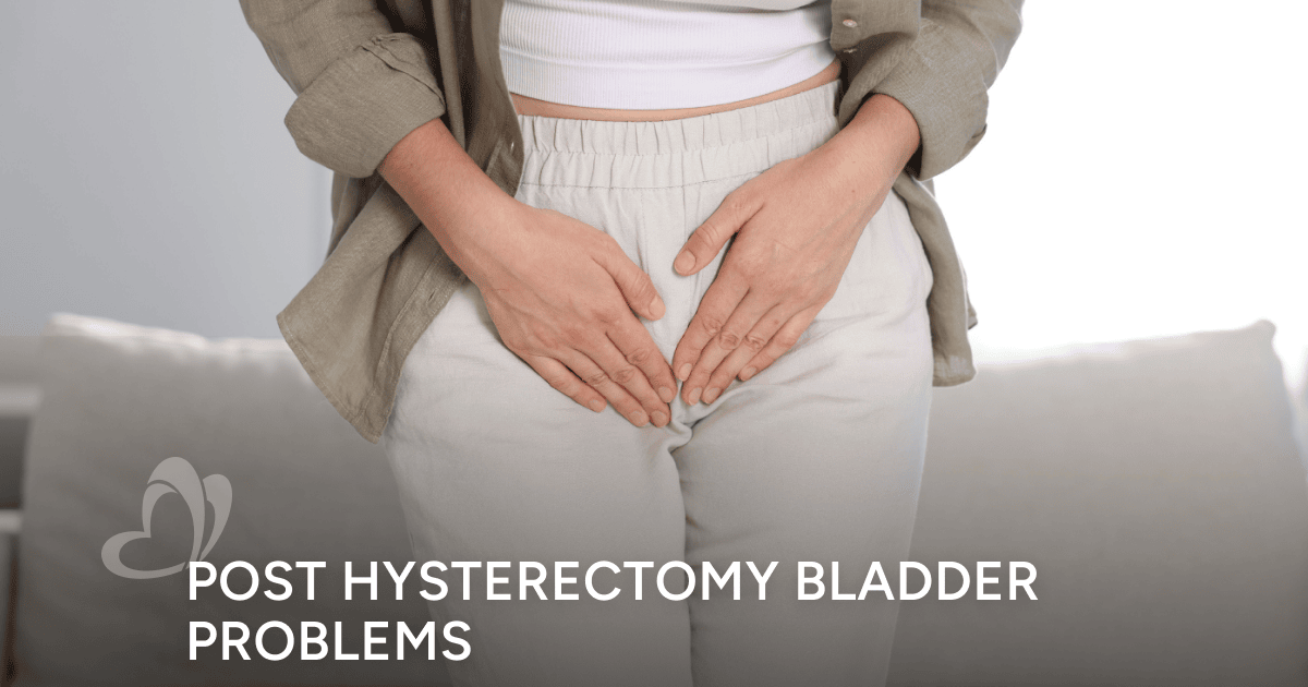 Post-Hysterectomy Bladder Problems: Causes and Treatment | Thomson Medical