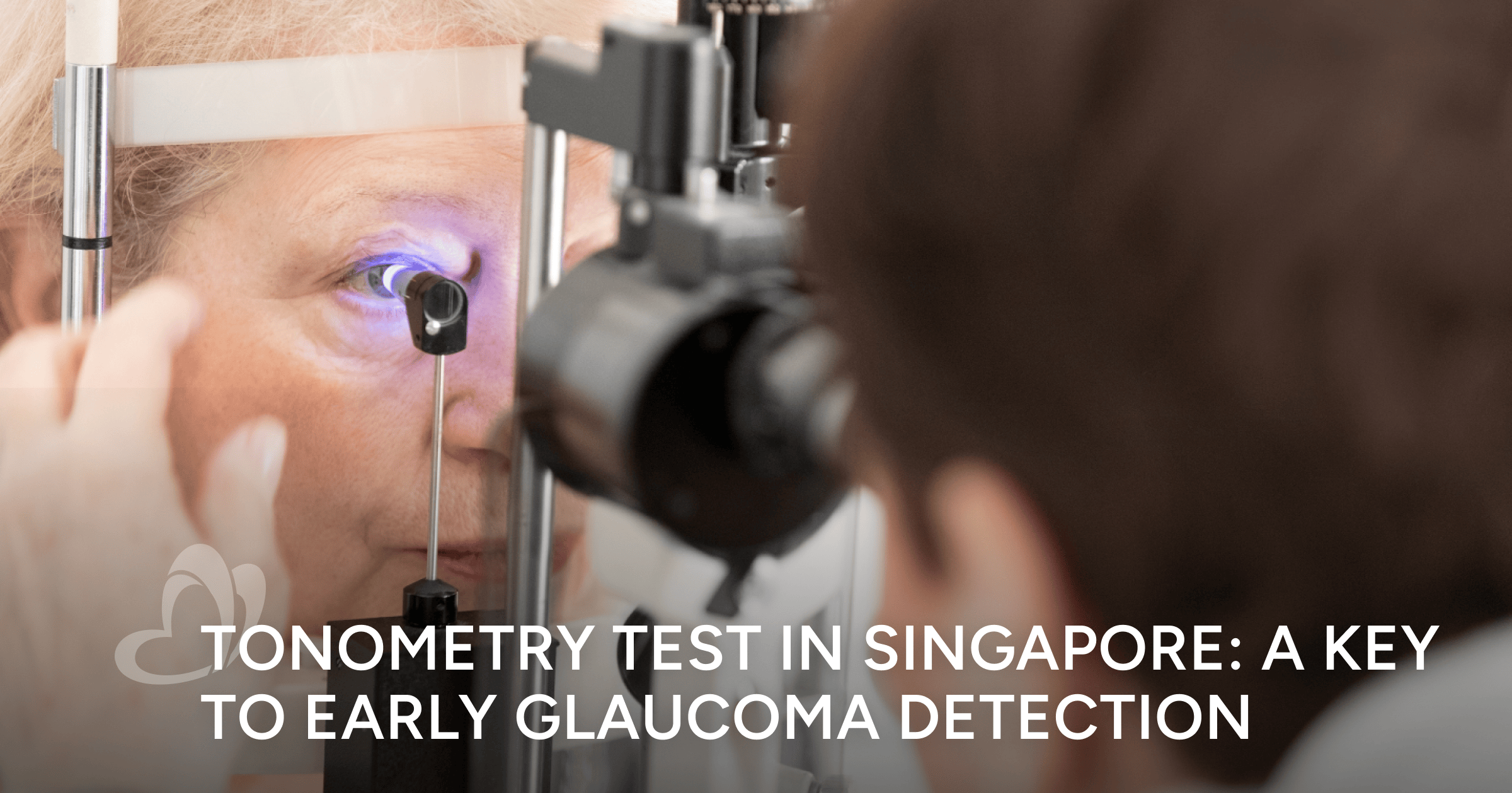 Tonometry in Singapore: A Key to Early Glaucoma Detection | Thomson Medical