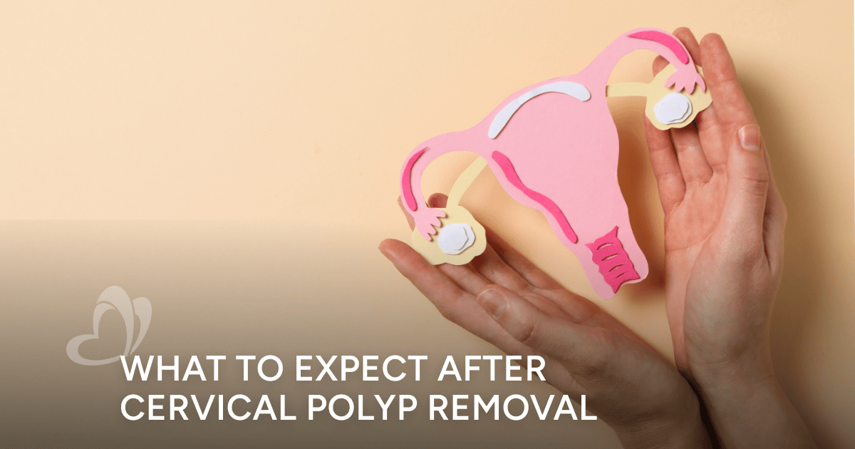 What to Expect After Cervical Polyp Removal and Recovery Tips | Thomson ...