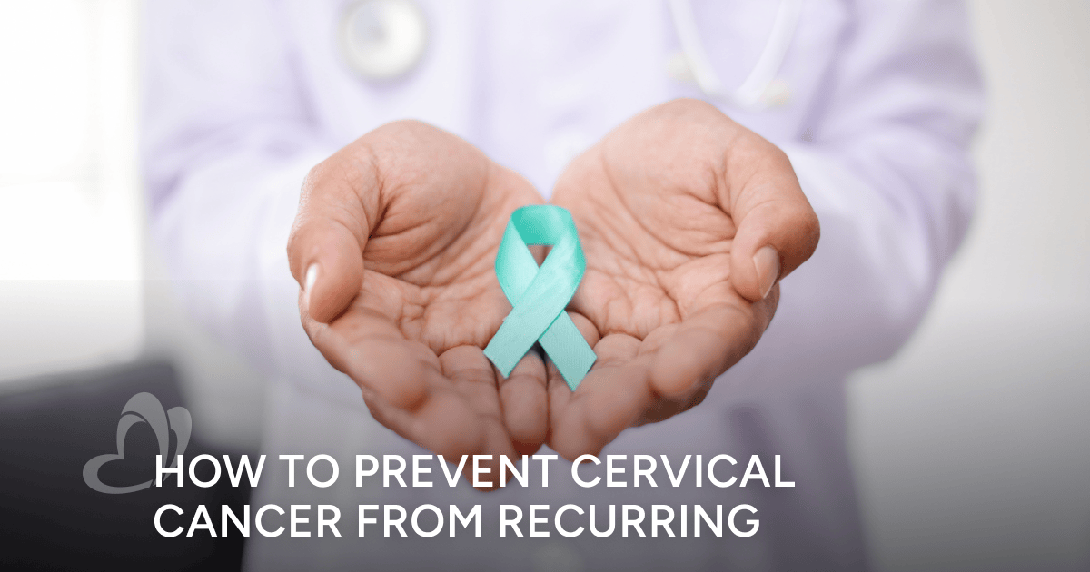 How to Prevent Cervical Cancer From Recurring After Treatment ...
