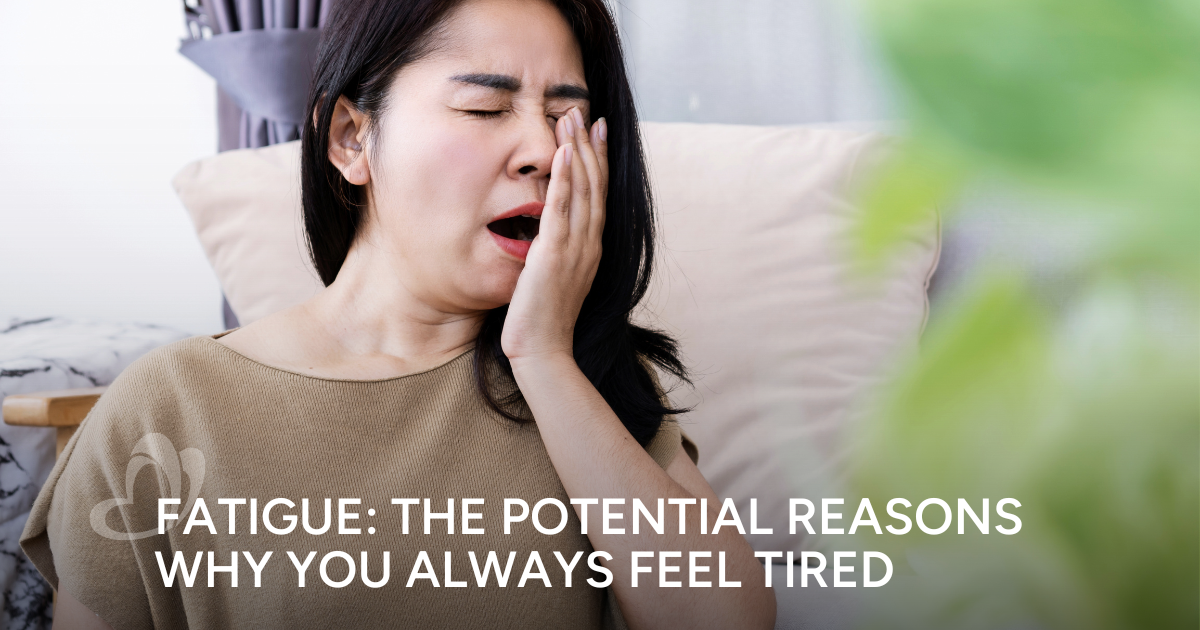 Fatigue: The Potential Reasons Why You Always Feel Tired | Thomson Medical