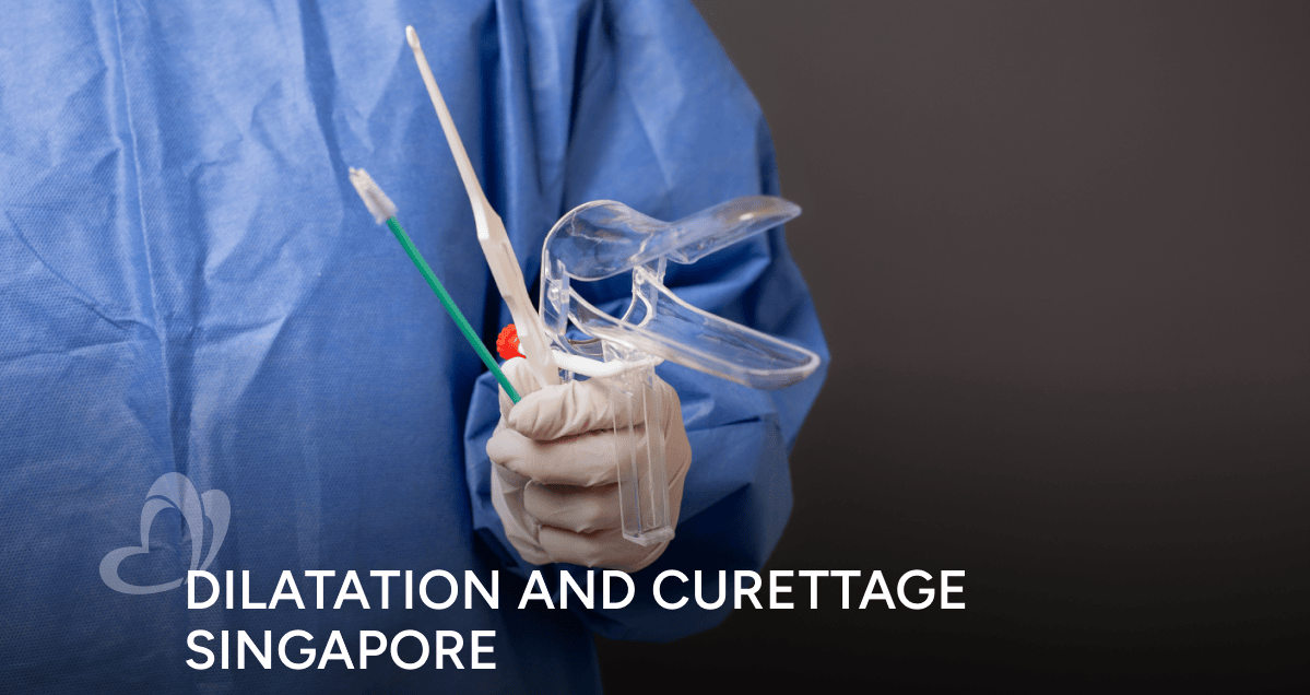 Dilatation and Curettage in Singapore: Procedure, Pricing & Recovery ...