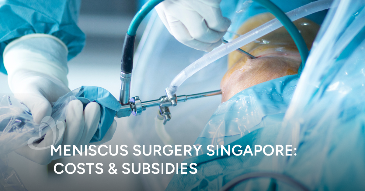 Meniscus Tear Surgery Costs at Private Hospitals in Singapore: What to ...