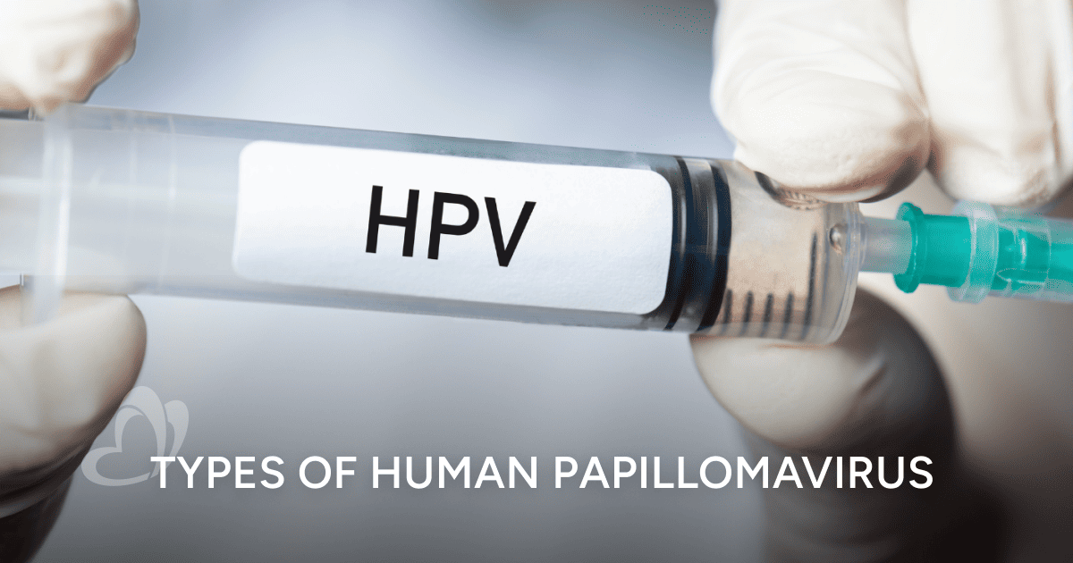 Types of Human Papillomavirus: What You Need to Know | Thomson Medical