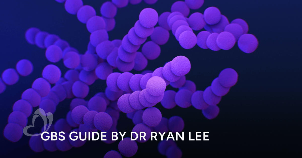 Group B Streptococcus (GBS) Guide for Mothers by Dr Ryan Lee | Thomson ...