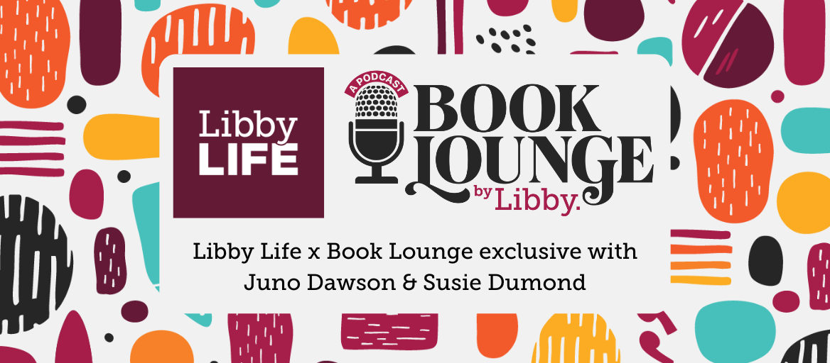 Feeling Seen and Celebrated with Juno Dawson and Susie Dumond | Book Lounge by Libby | Libby ...