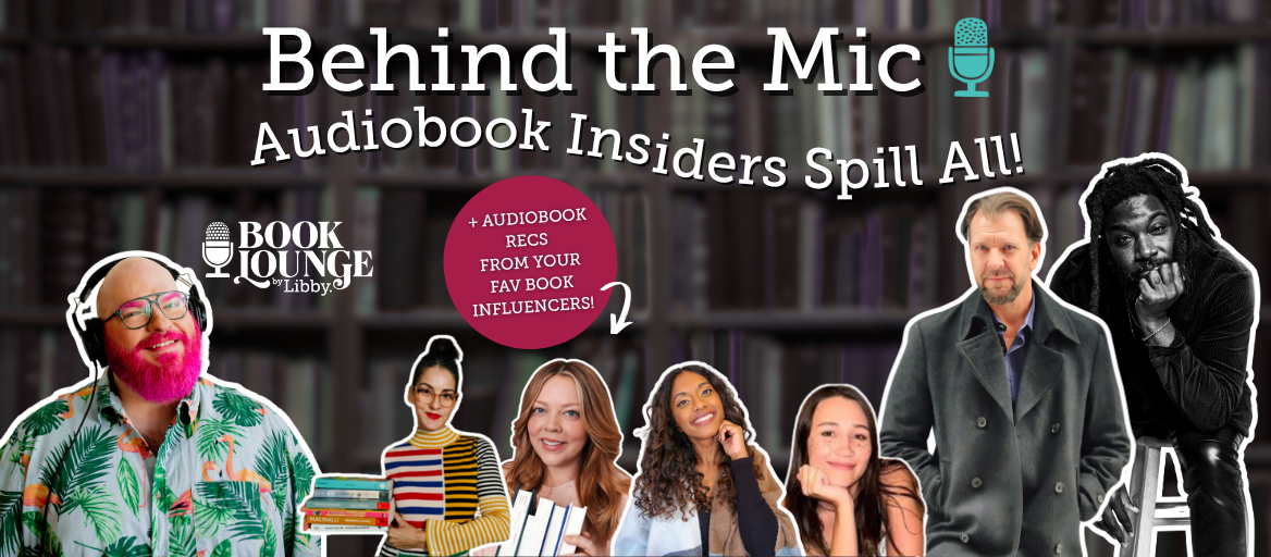Behind the Mic: Narrators, Authors, and Producers on the Magic of Audiobooks | Book Lounge ...