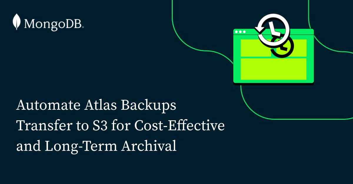 Automate Atlas Backups Transfer to S3 for Cost-Effective and Long-Term ...